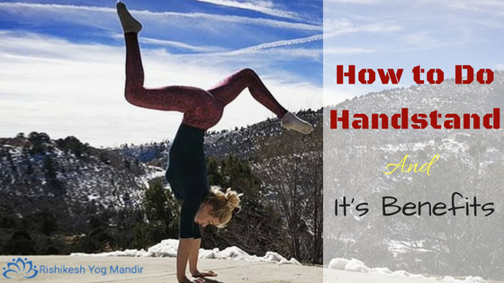 How to Do Handstand | Yoga Teacher Training in Rishikesh